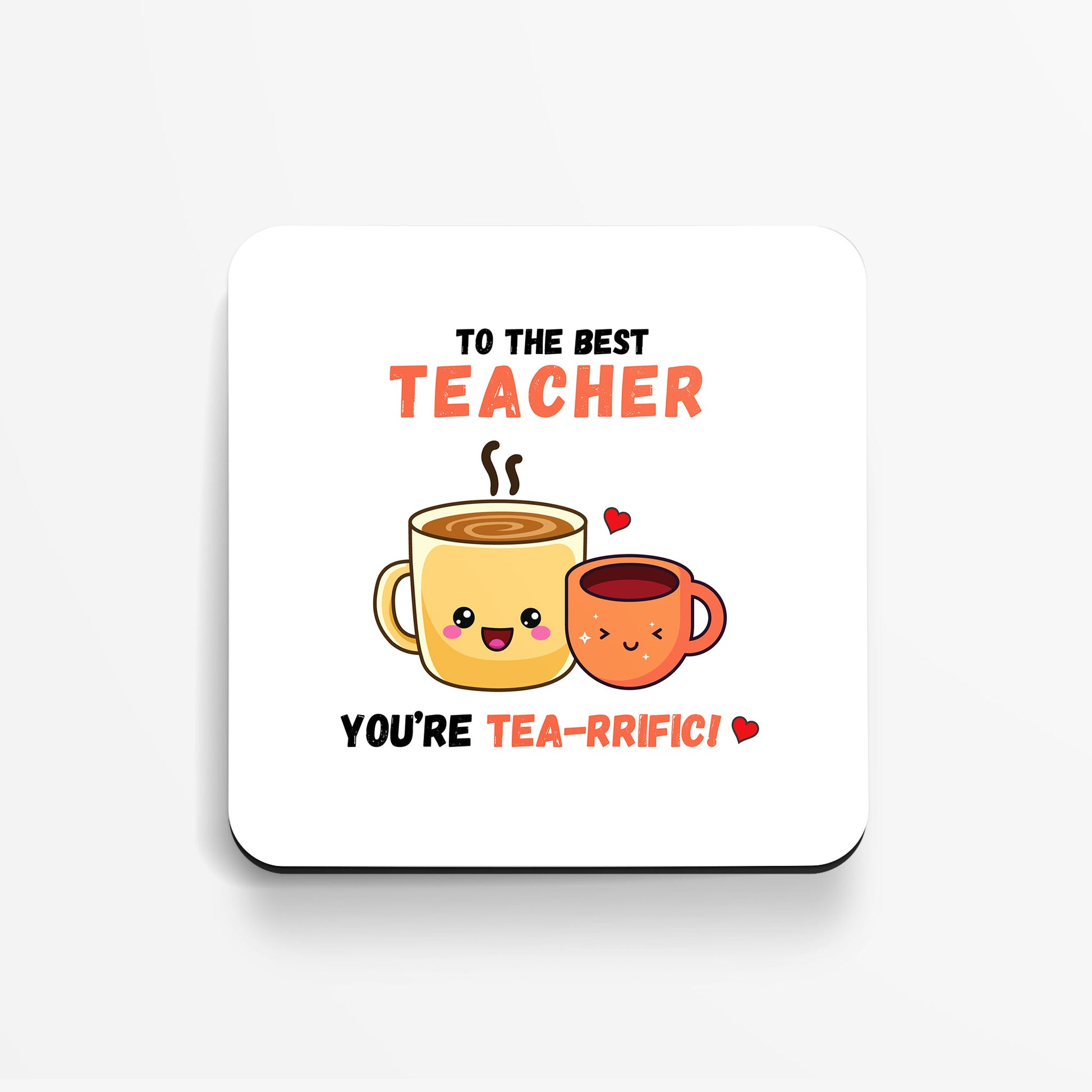 "To the Best Teacher, You're TEA-RRIFIC!" - Coaster – Print A Sock